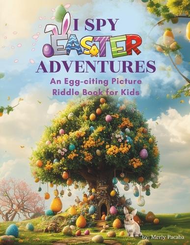 I Spy Easter Adventures by Merly Pacaba | Waterstones