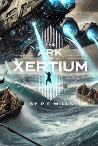 The Ark of Xertium by Pete Author Mills Author, Guy Mitchell | Waterstones