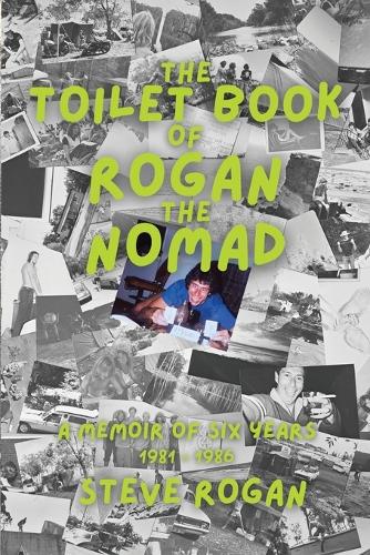 The Toilet Book of Rogan the Nomad by Steve Rogan | Waterstones