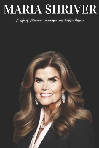 Maria Shriver by Yahia Press | Waterstones