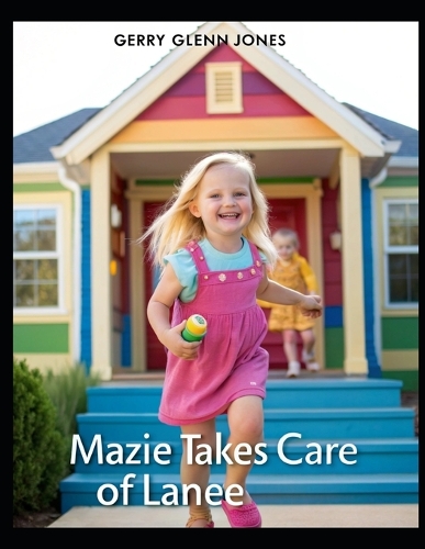 Mazie Takes Care of Lanee by Gerry Glenn Jones | Waterstones