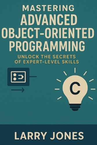 Mastering Advanced Object-Oriented Programming in Java by Larry Jones | Waterstones