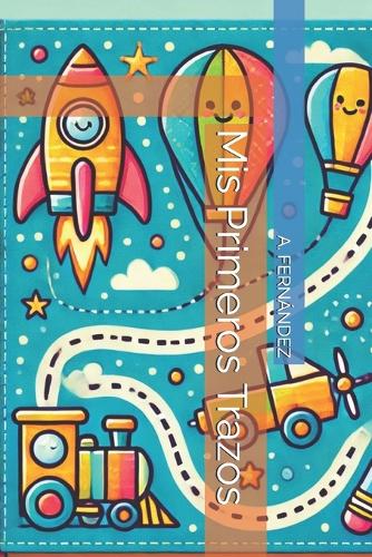 Mis Primeros Trazos by A Fernández | Waterstones