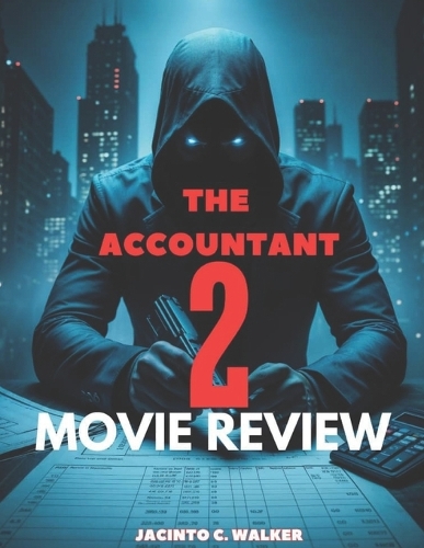 The Accountant 2 Movie Review by Jacinto C Walker | Waterstones