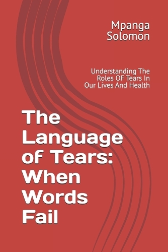 The Language of Tears by Mpanga Solomon | Waterstones