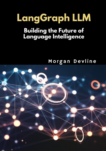 LangGraph LLM by Morgan Devline | Waterstones