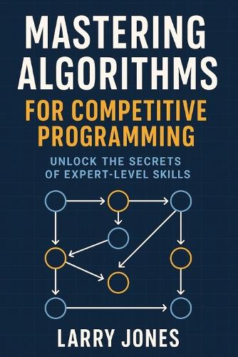 Mastering Algorithms for Competitive Programming by Larry Jones | Waterstones