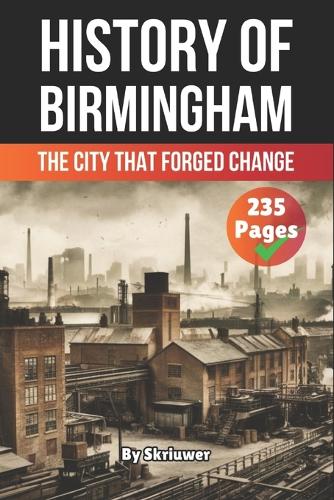 The History of Birmingham by Skriuwer Com | Waterstones
