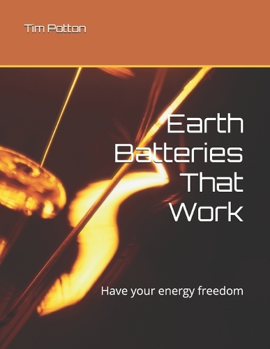 Earth Batteries That Work by Tim Potton | Waterstones