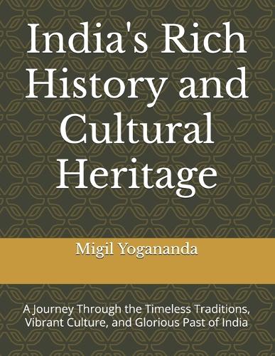India's Rich History and Cultural Heritage by Migil Yogananda | Waterstones