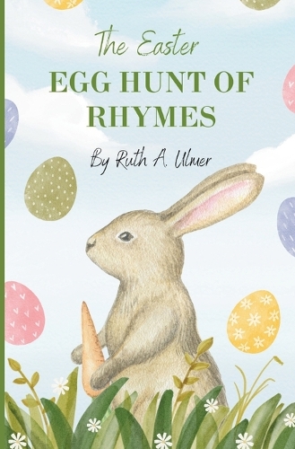 The Easter Egg Hunt of Rhymes by Ruth A Ulmer | Waterstones
