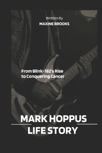 Mark Hoppus Life Story by Maxine Brooks | Waterstones