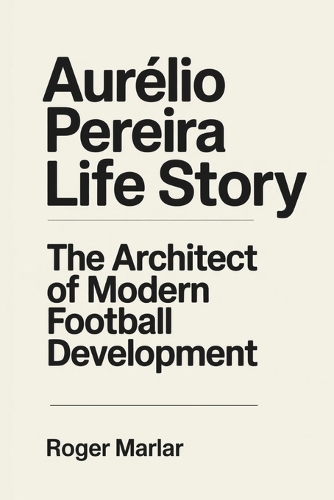 Aurélio Pereira Life Story by Roger Marlar | Waterstones