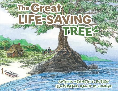 The Great Life-Saving Tree by Kenneth F Butler, David Junker | Waterstones