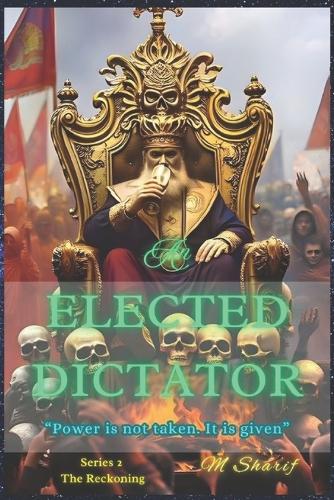 An Elected Dictator by M Sharif | Waterstones