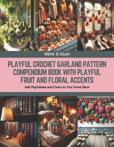 Playful Crochet Garland Pattern Compendium Book with Playful Fruit and ...