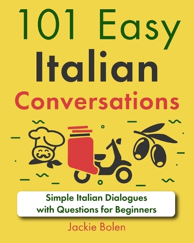 101 Easy Italian Conversations by Jackie Bolen | Waterstones