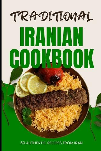 Traditional Iranian Cookbook by Ava Baker | Waterstones