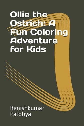 Ollie the Ostrich by Renishkumar Rameshbhai Patoliya | Waterstones
