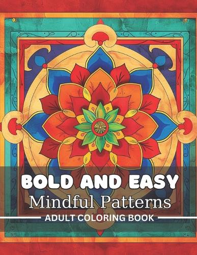 Bold and Easy Mindful Patterns Adult Coloring Book by Pm Journals ...