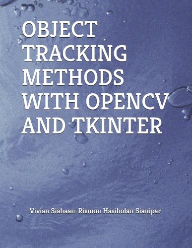 Object Tracking Methods With Opencv And Tkinter By Rismon Hasiholan 5106