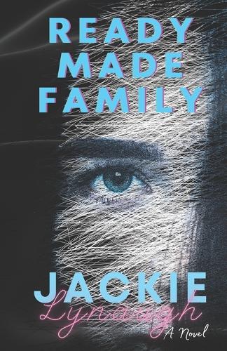 Ready Made Family by Jackie Lynaugh | Waterstones