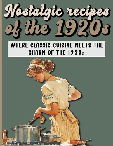 Nostalgic Recipes of the 1920s by A a Publishing | Waterstones