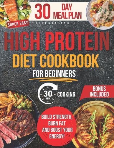Super Easy & Tasty High Protein Cookbooks for Beginners by Rebecca ...