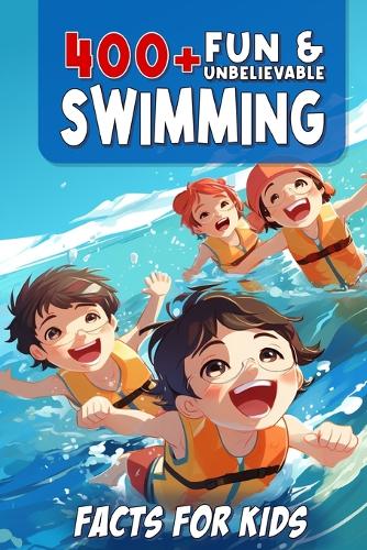 400+ Fun & Unbelievable Swimming Facts for Kids by Starla Dorris ...