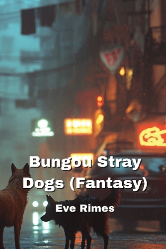Bungou Stray Dogs (Fantasy) by Eve Rimes | Waterstones