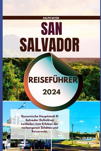 San Salvador Reisef hrer 2024 by Ralph Bayer | Waterstones