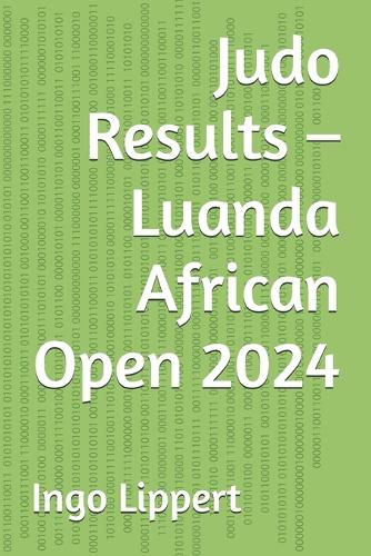 Judo Results - Luanda African Open 2024 by Ingo Lippert | Waterstones