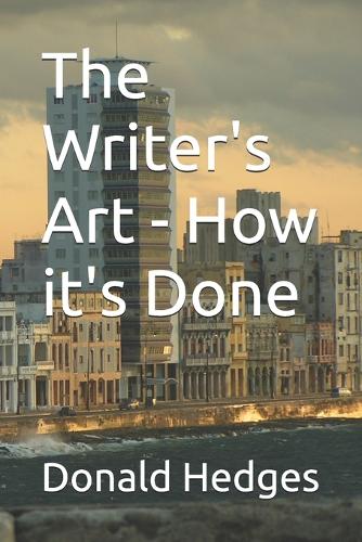 The Writer's Art - How it's Done by Donald Hedges | Waterstones
