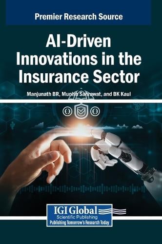 AI-Driven Innovations in the Insurance Sector by Manjunath B R, Munish Sahrawat | Waterstones
