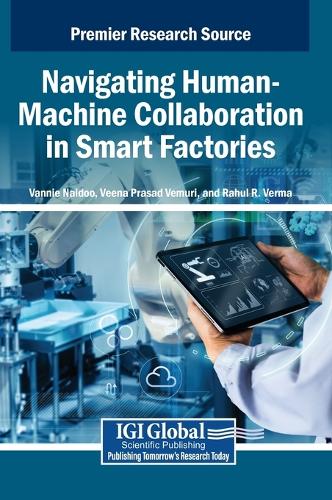 Navigating Human-Machine Collaboration in Smart Factories by Vannie Naidoo, Veena Prasad Vemuri ...