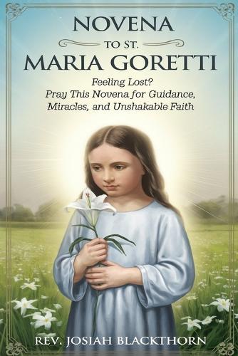 Novena to St. Maria Goretti by REV Josiah Blackthorn | Waterstones