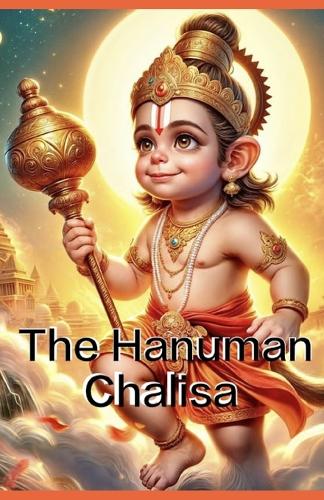 The Hanuman Chalisa is a Hindu devotional hymn dedicated to Hanuman by ...