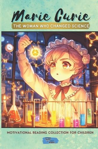 Marie Curie The Woman Who Changed Science by Axel Pedersen | Waterstones