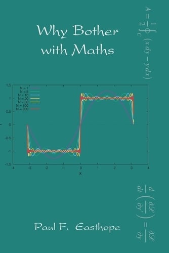 Why Bother With Maths by Paul F Easthope | Waterstones