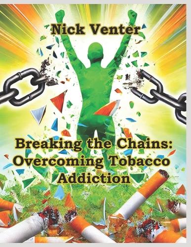 Breaking the Chains by Nick Venter | Waterstones