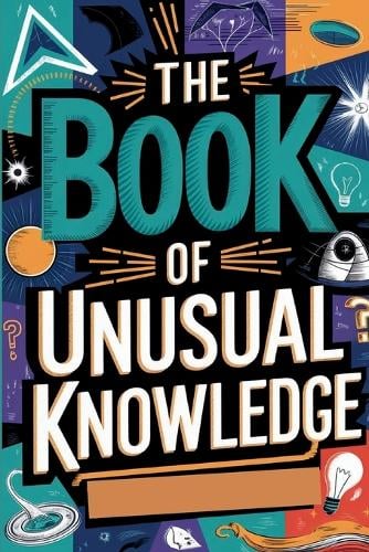 The Book of Unusual Knowledge by Gerald H Rowden | Waterstones