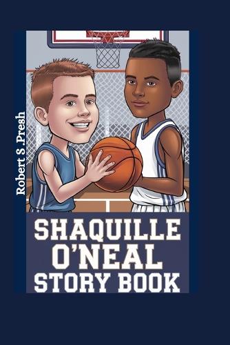 Shaquille O'Neal Story Book by Robert S Presh | Waterstones