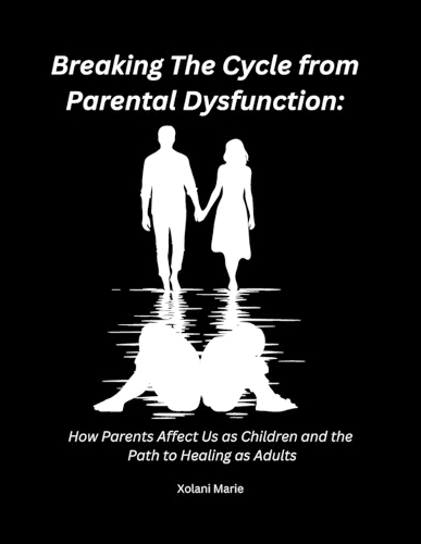 Breaking The Cycle from Parental Dysfunction by Xolani Marie | Waterstones