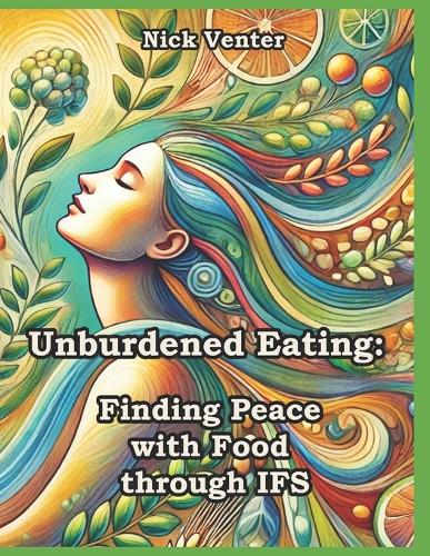 Unburdened Eating by Nick Venter | Waterstones