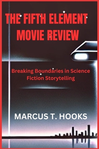 The Fifth Element Movie Review by Marcus T Hooks | Waterstones