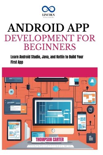 Android App Development for Beginners by Thompson Carter | Waterstones