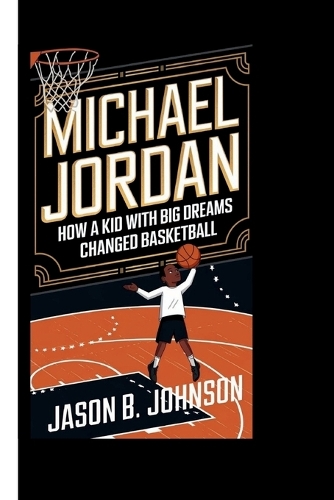 Michael Jordan by Jason B Johnson | Waterstones