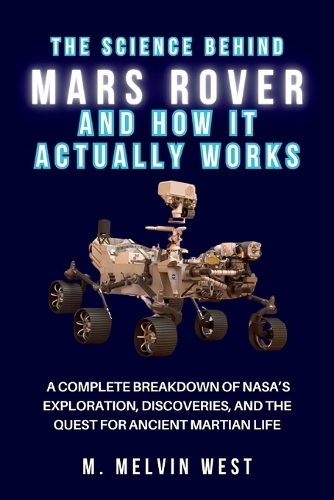 The Science Behind MARS ROVER and How It Actually Works by M Melvin ...