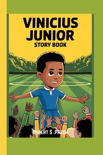 Vinicius Junior Story Book by Robert S Presh | Waterstones
