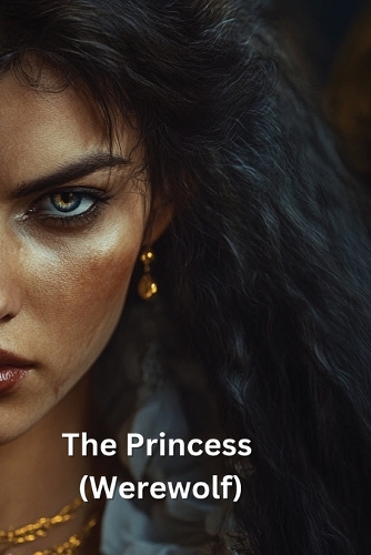 The Princess (Werewolf) by Benedict Langhorne Langhorne | Waterstones